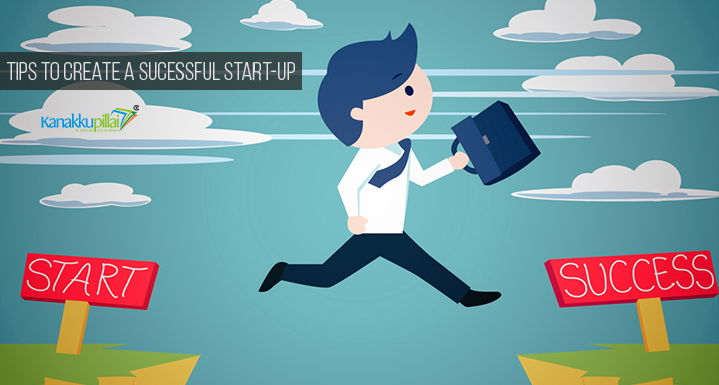 Top 8 Tips to Create A Successful Start-Up that you should know
